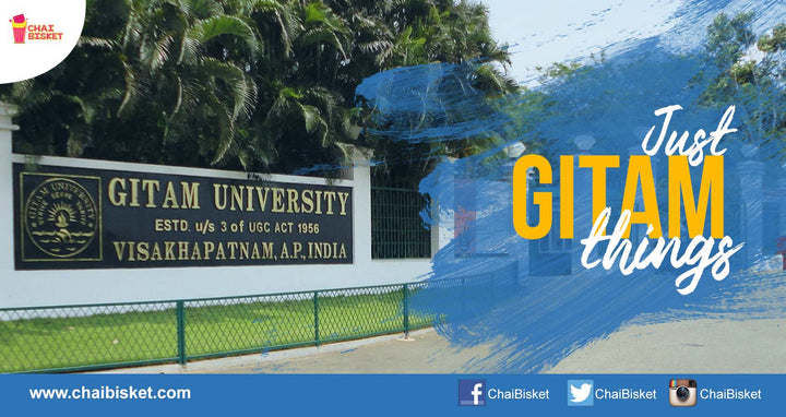 15 Things That Accurately Describe Everything About Life In The "GITAM
