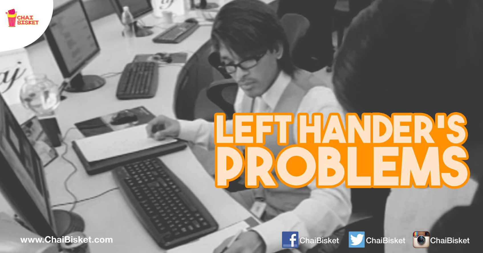 Presenting Real-Life Problems That All Left Handers Will Surely Relate