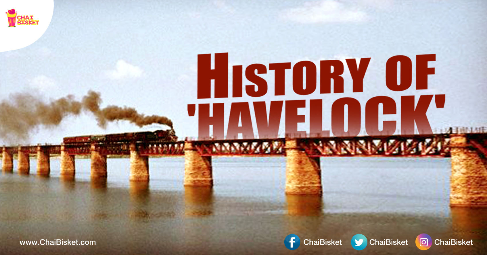 All You Need To Know About The Historical "Havelock Bridge" in Rajahmu