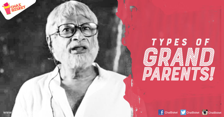 9 Types Of Grandparents That People Usually Have!