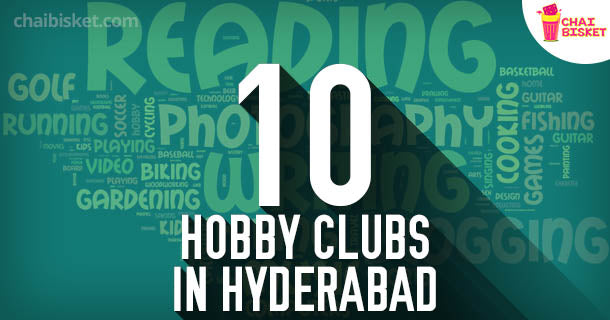 10 Hobby Clubs in Hyderabad which are exactly where you want to be thi