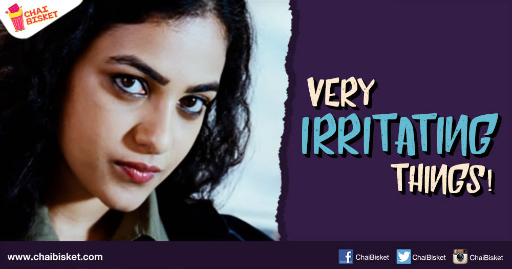 12 Very Irritating Things That We Come Across In Our Daily Life!